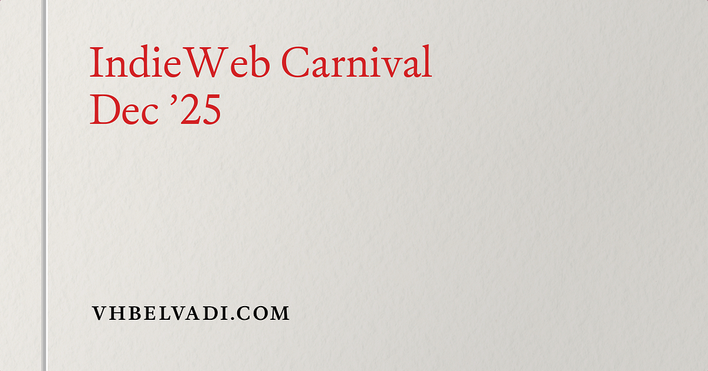 IndieWeb Blogging Carnival Dec ’25 - Links Around the Web - 32-Bit Cafe